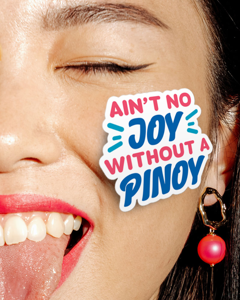 Ain’t No Joy Without A Pinoy Filipino Sticker | DPB Atelier